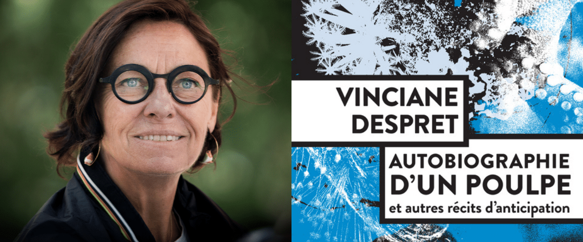 Vinciane Despret : faut-il apprendre à penser comme un poulpe ...
